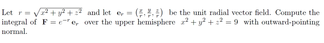 Solved Let r=x2+y2+z22 ﻿and let er=(xr,yr,zr) ﻿be the unit | Chegg.com