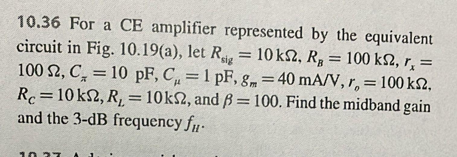 Solved 10.36 For a CE amplifier represented by the | Chegg.com