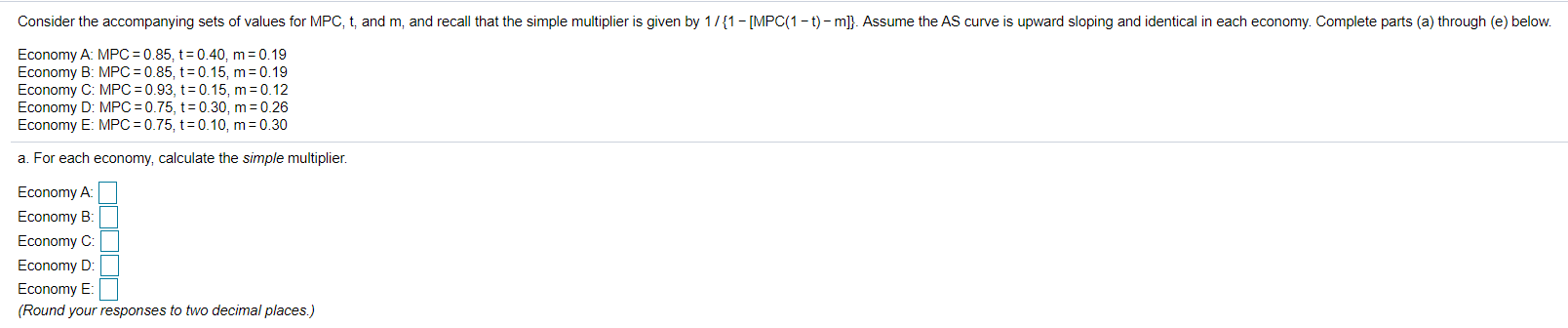 Solved Consider the accompanying sets of values for MPC, t, | Chegg.com
