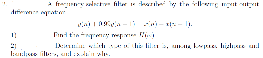 Solved 2. A frequency-selective filter is described by the | Chegg.com