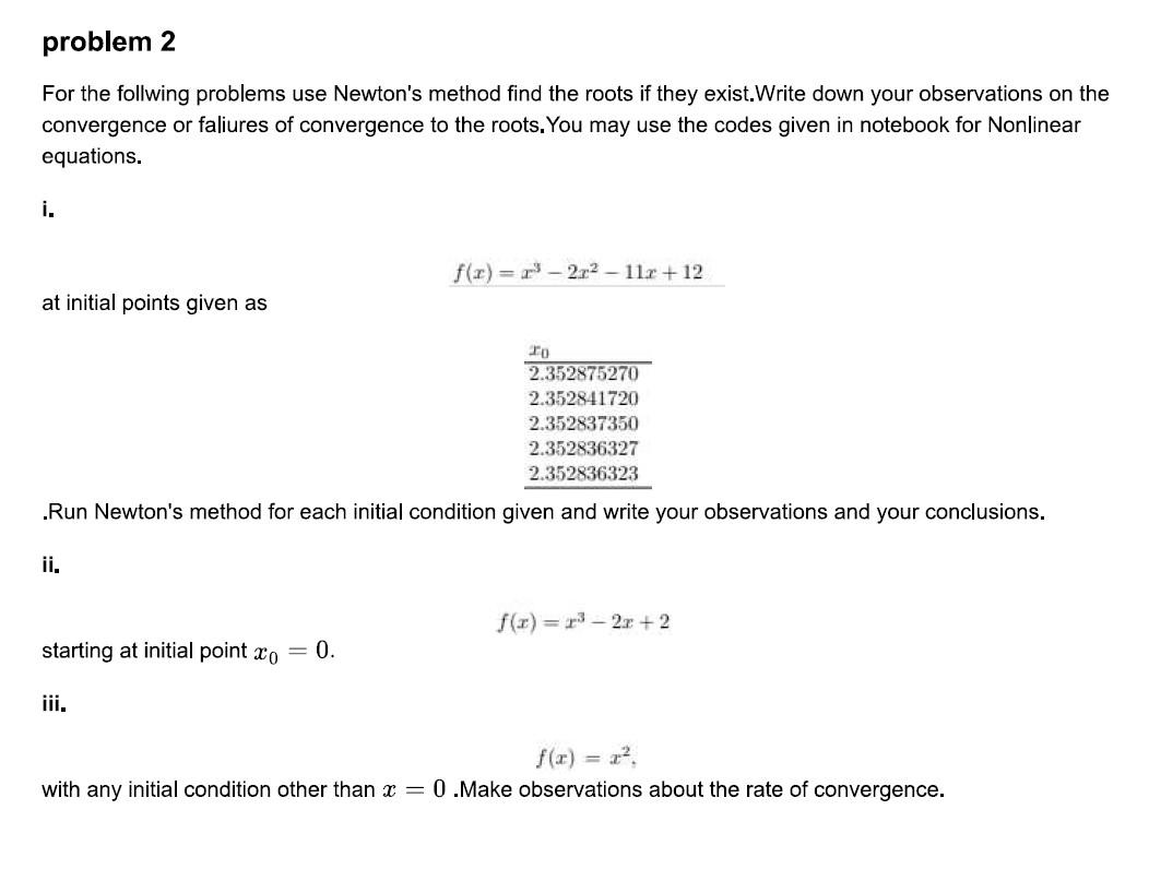Solved For the follwing problems use Newton's method find | Chegg.com