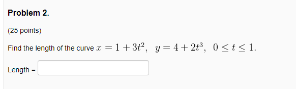 Solved Problem 2. (25 points) Find the length of the curve | Chegg.com