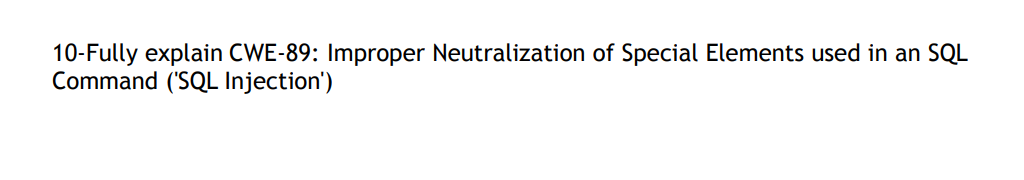 Solved 10-Fully explain CWE-89: Improper Neutralization of | Chegg.com