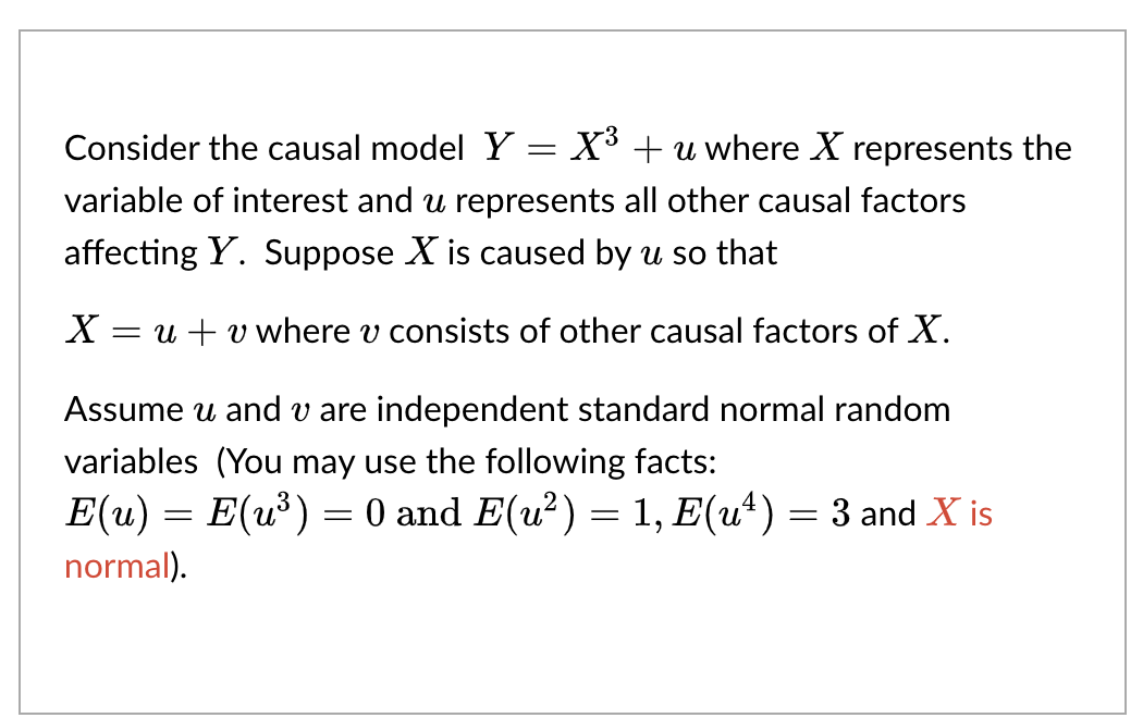 Solved Consider the causal model Y=X3+u where X represents | Chegg.com