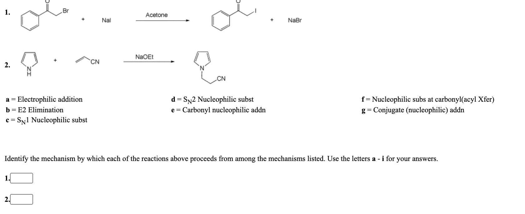 Solved 1. Br Acetone Nal NaBr NaOEt CN 2. es CN a = | Chegg.com