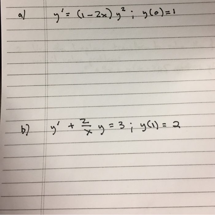 Solved y' = (1 - 2x)y^2; y(0) = 1 y' + 2/x y = 3; y(1) = 2 | Chegg.com