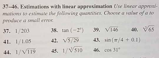 Solved 37 46 Estimations With Linear Approximation Use