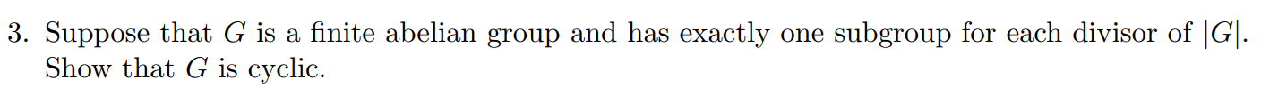 Solved 3 Suppose That G Is A Finite Abelian Group And Has