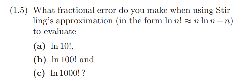 Solved (1.5) What fractional error do you make when using | Chegg.com