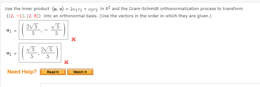 Solved Use the inner product u,v =2u1v1+u2v2 in R2 and the | Chegg.com