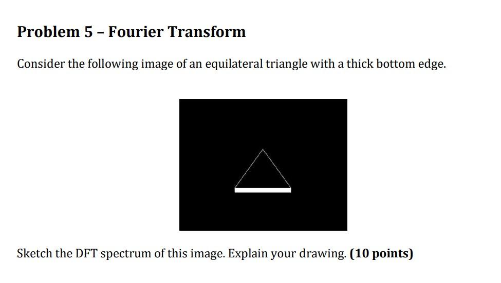 Problem 5 - Fourier Transform Consider the following | Chegg.com