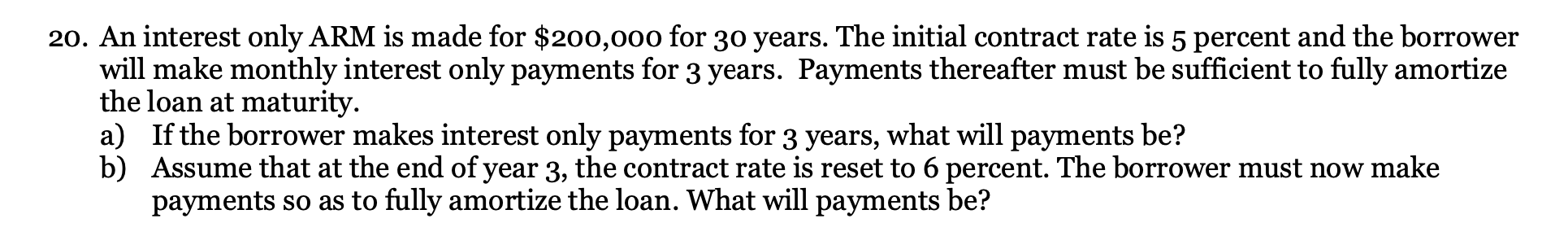Solved 20. An interest only ARM is made for $200,000 for 30 | Chegg.com