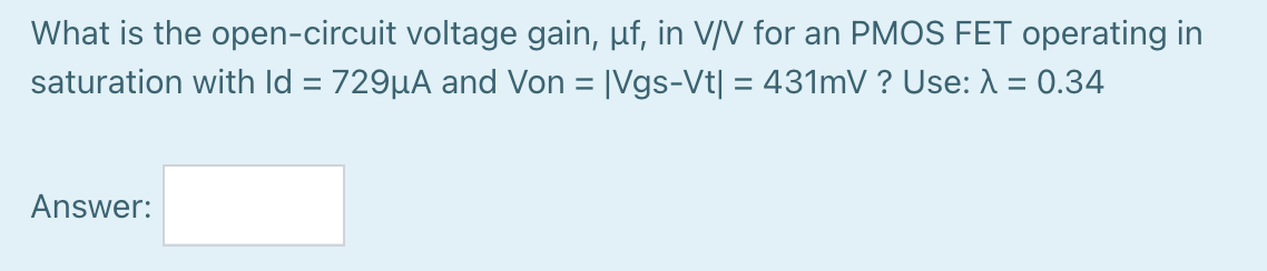 Solved What is the open-circuit voltage gain, uf, in V/V for | Chegg.com