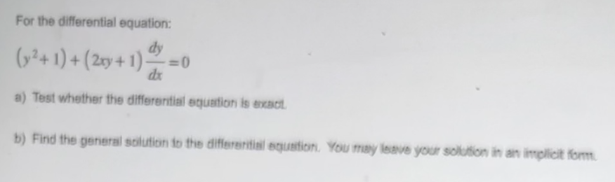 Solved For the differential equation: (y2+1)+(2xy+1)dxdy=0 | Chegg.com