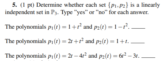 Solved 5. ( pt) Determine whether each set {p1,P2} is a | Chegg.com Solved 5. ( pt) Determine whether each set {p1,P2} is a | Chegg.com