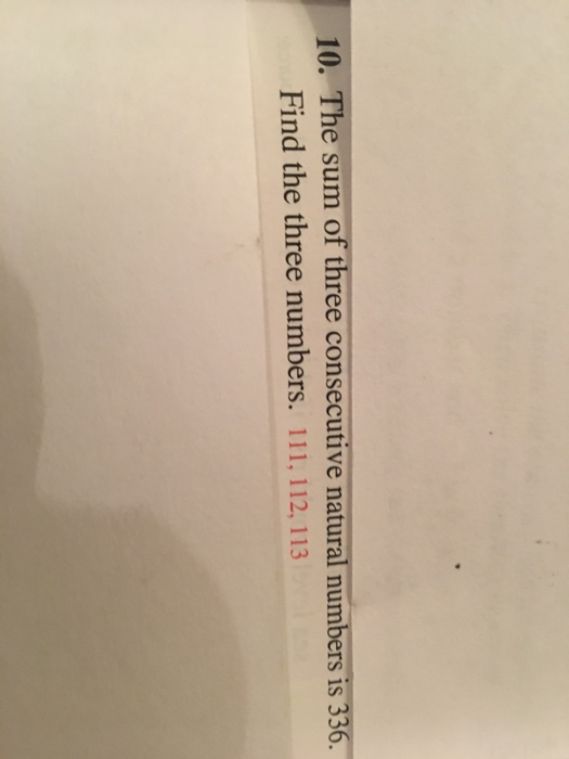 Solved The sum of three consecutive natural numbers is 336. | Chegg.com