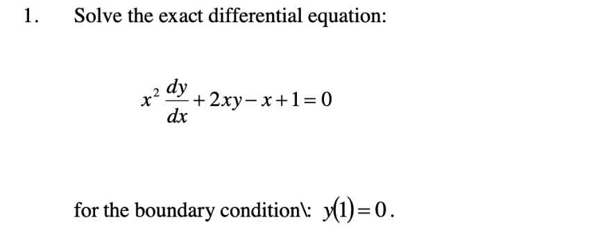 Solved 1. Solve the exact differential equation: + dy + 2xy, | Chegg.com