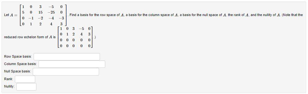 Solved Let A=⎣⎡150000−11315−22−5−25−4400−33⎦⎤ Find a basis | Chegg.com