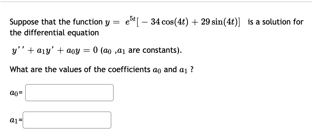 Solved Suppose that the function y=e5t[−34cos(4t)+29sin(4t)] | Chegg.com
