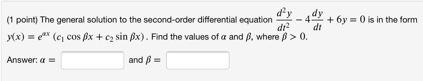 Solved dy dy (1 point) The general solution to the | Chegg.com