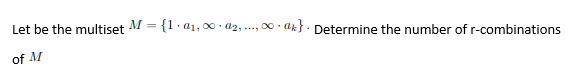 Solved Let be the multiset M={1⋅a1,∞⋅a2,…,∞⋅ak}. Determine | Chegg.com