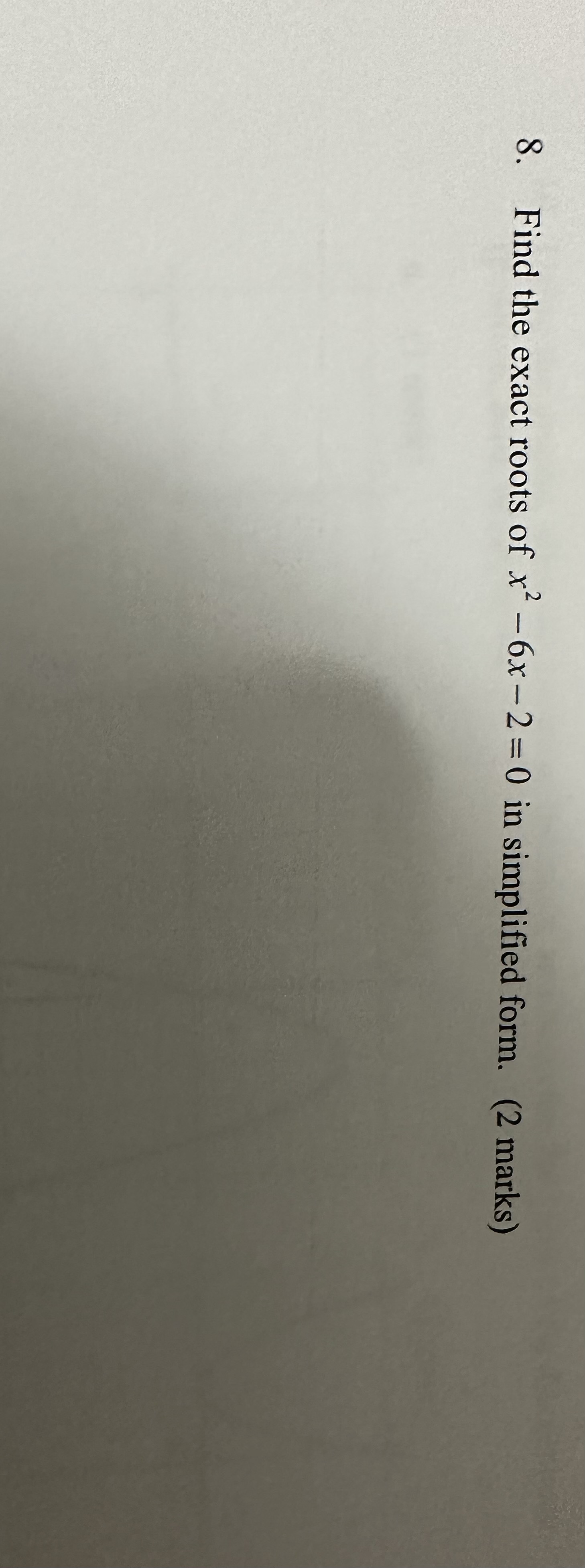 Solved 8. Find the exact roots of x2−6x−2=0 in simplified | Chegg.com