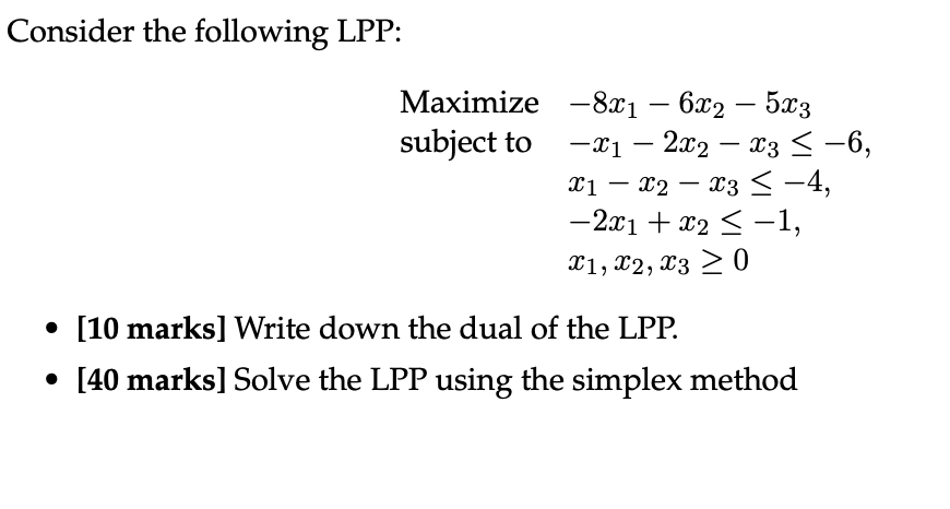 Solved Consider the following LPP: ﻿Maximize -8x1-6x2-5x3 | Chegg.com
