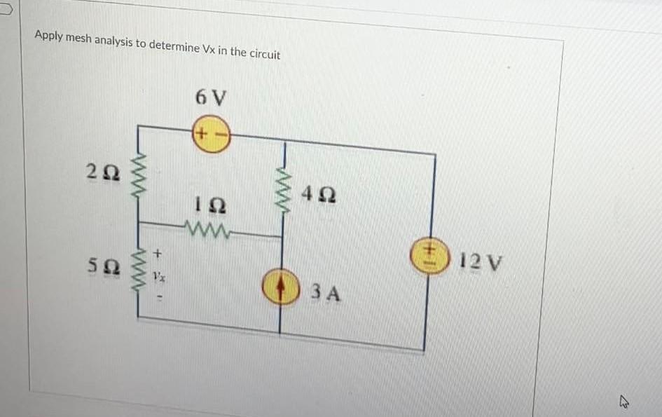 Solved Apply mesh analysis to determine Vx in the circuit | Chegg.com