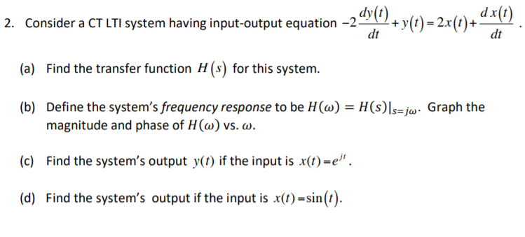 Solved d.x(t) Considera CT LTI system having input-output | Chegg.com