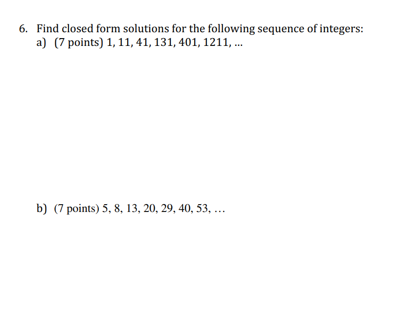 Solved 6. Find closed form solutions for the following | Chegg.com