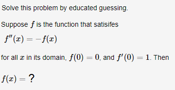 Solved Solve this problem by educated guessing. Suppose f is | Chegg.com