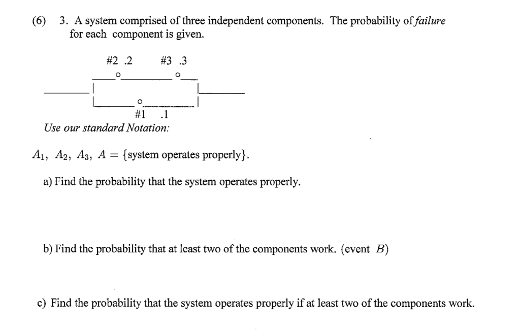 Solved (6) 3. A system comprised of three independent | Chegg.com