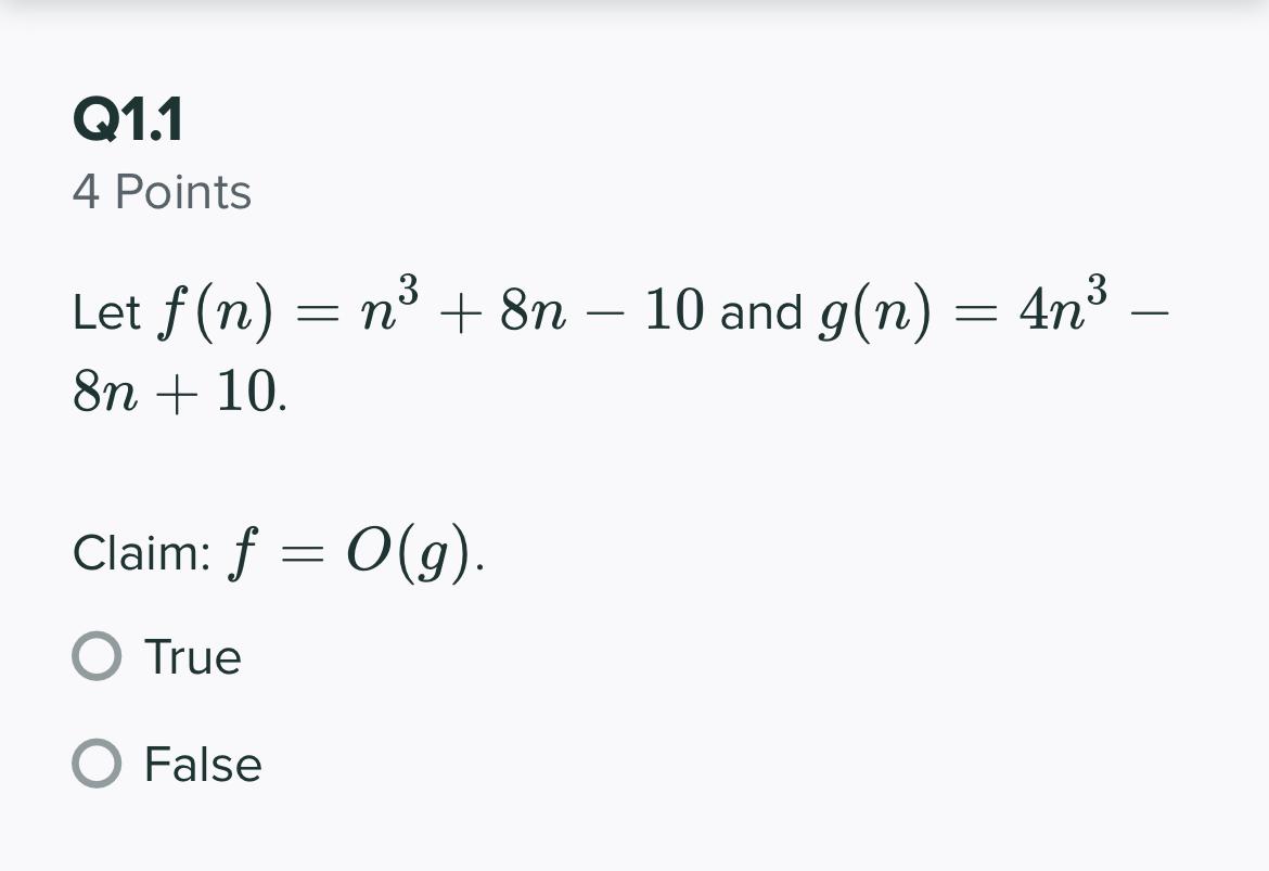 Solved Q1.1 4 Points Let f(n) = n+8n – 10 and g(n) = 4n3 8n | Chegg.com