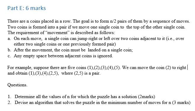 Solved Part E: 6 marks There are n coins placed in a row. | Chegg.com