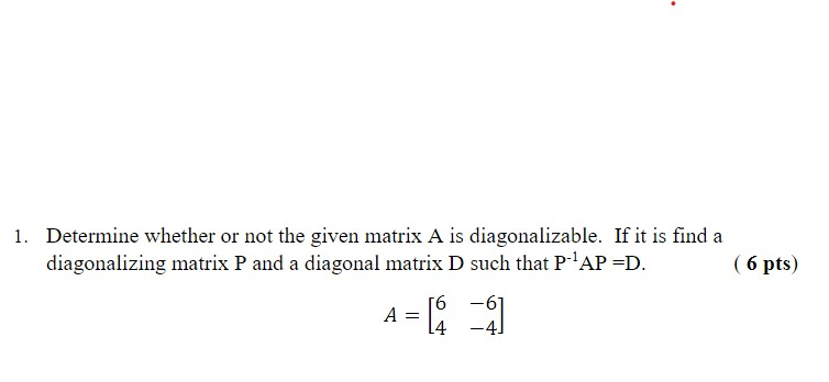 Solved . (6 pts) 1. Determine whether or not the given | Chegg.com
