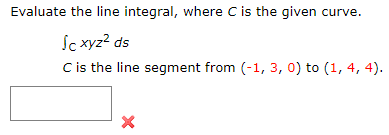 Solved Evaluate the line integral, where C is the given | Chegg.com