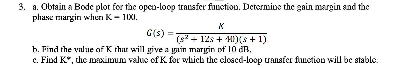 Solved a. Obtain a Bode plot for the open-loop transfer | Chegg.com