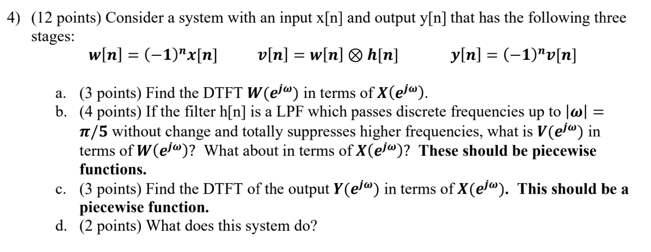 Solved 4) (12 points) Consider a system with an input x[n] | Chegg.com