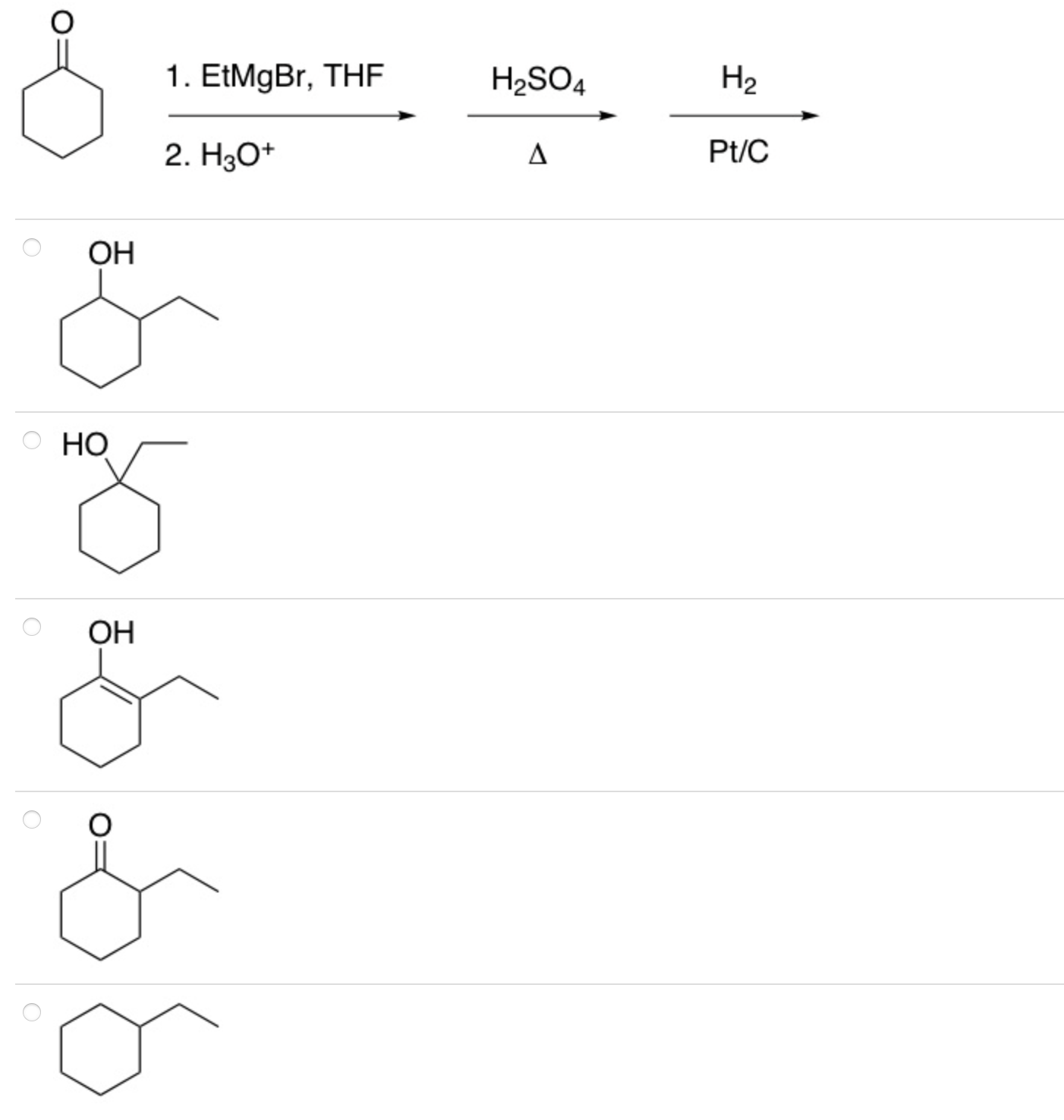 Solved 2. H3O+ EtMgBr,THFΔH2SO4Pt/CH2 | Chegg.com