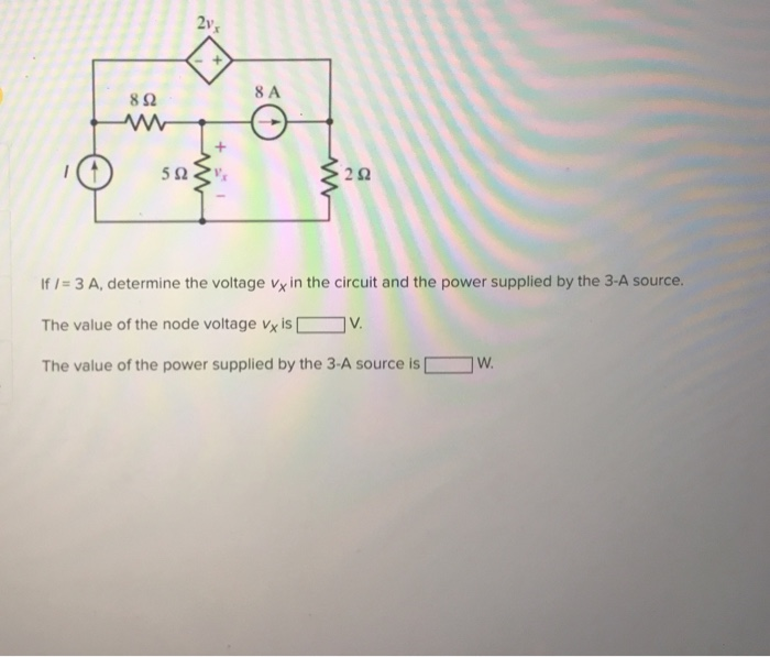 Solved 8 A 8Ω 2Ω If /-3 A, determine the voltage Vx in the | Chegg.com