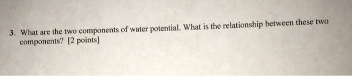 Solved 3. What are the two components of water potential. | Chegg.com