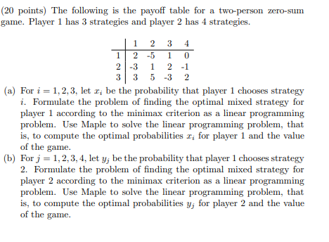 Solved (20 points) The following is the payoff table for a | Chegg.com