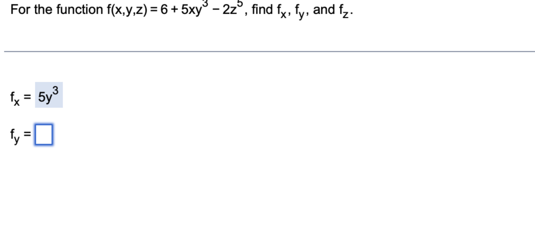 Solved For the function f(x,y,z)=6+5xy3-2z5, ﻿find fx,fy, | Chegg.com