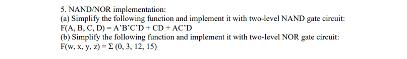 Solved 5. NAND/NOR implementation: (a) Simplify the | Chegg.com