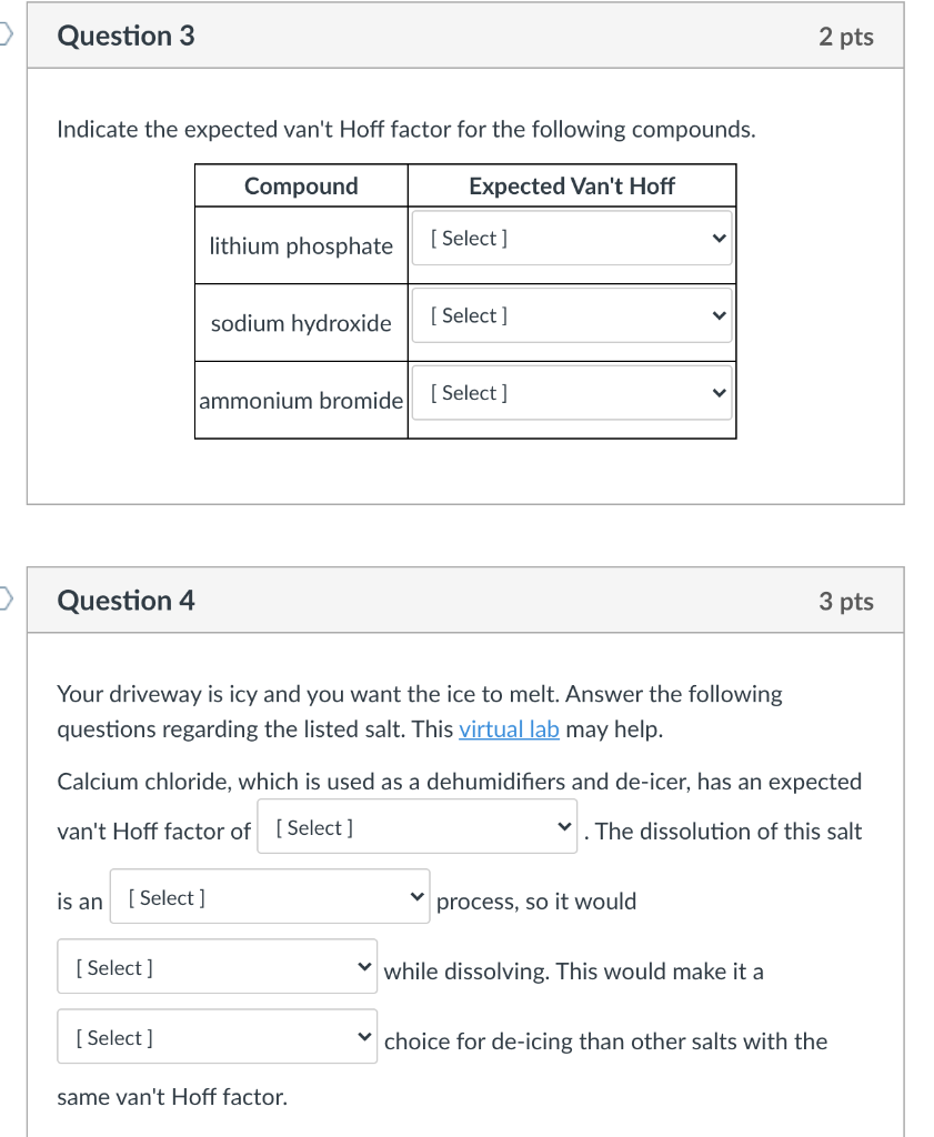 Solved > Question 3 2 pts Indicate the expected van't Hoff | Chegg.com