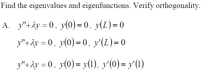 Solved Find the eigenvalues and eigenfunctions. Verify | Chegg.com