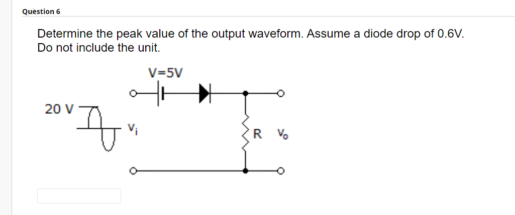 Solved Question 6 Determine the peak value of the output | Chegg.com