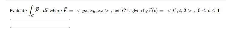 Solved Evaluate ∫CF⋅dr where F= yz,xy,xz , and C is given by | Chegg.com