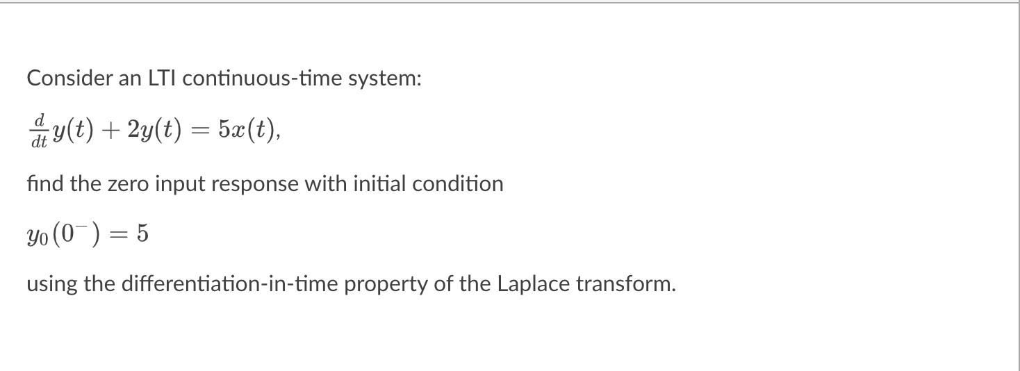 Solved Consider an LTI continuous-time system: | Chegg.com