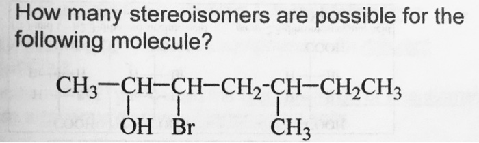 Solved How many stereoisomers are possible for the following | Chegg.com